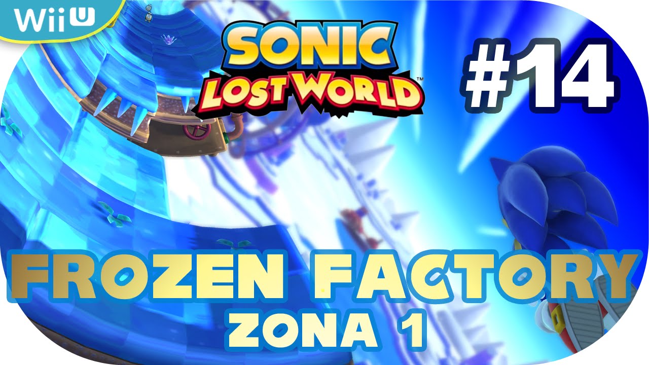 #14 - ZONA 1 (Frozen Factory) | SONIC LOST WORLD [WiiU] - YouTube