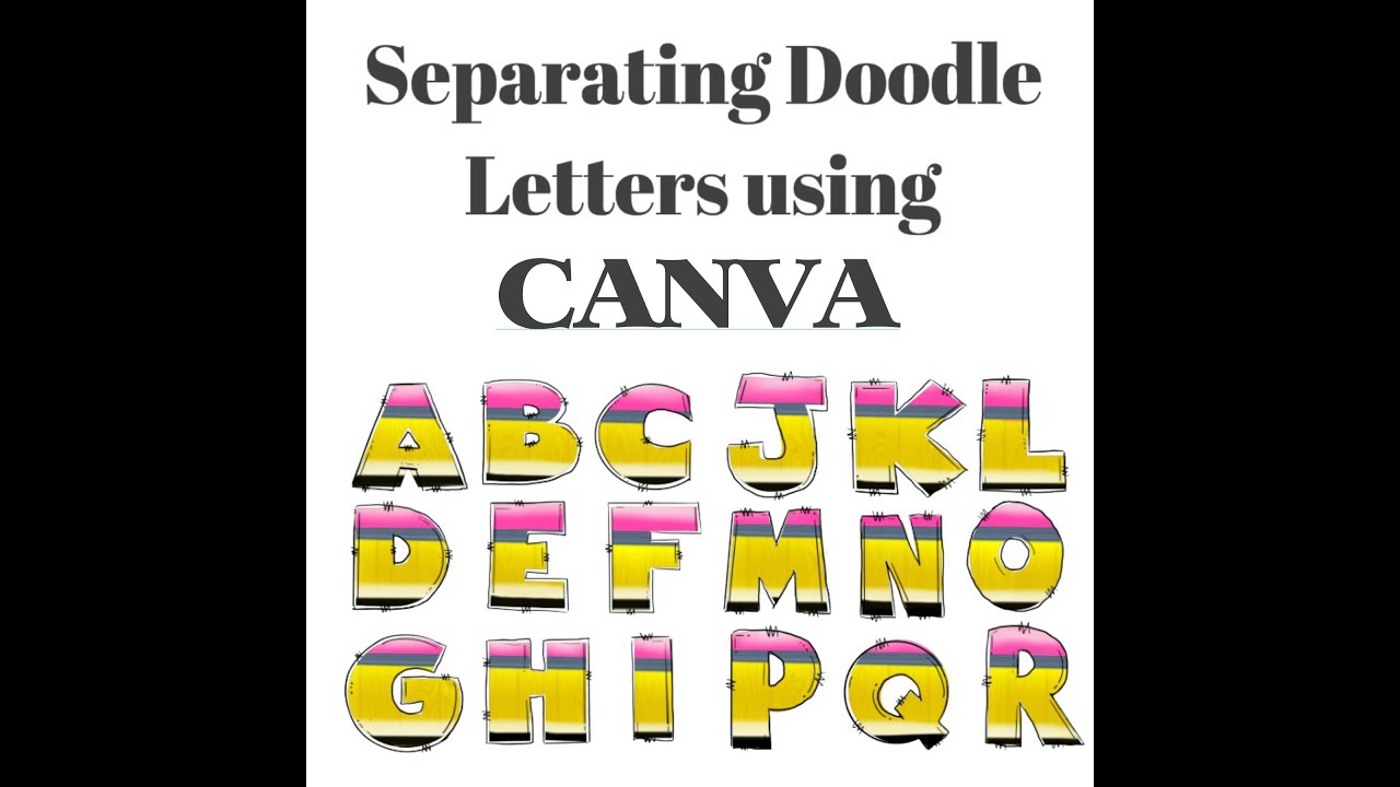 How to Separate Doodle Letters Using Canva - YouTube