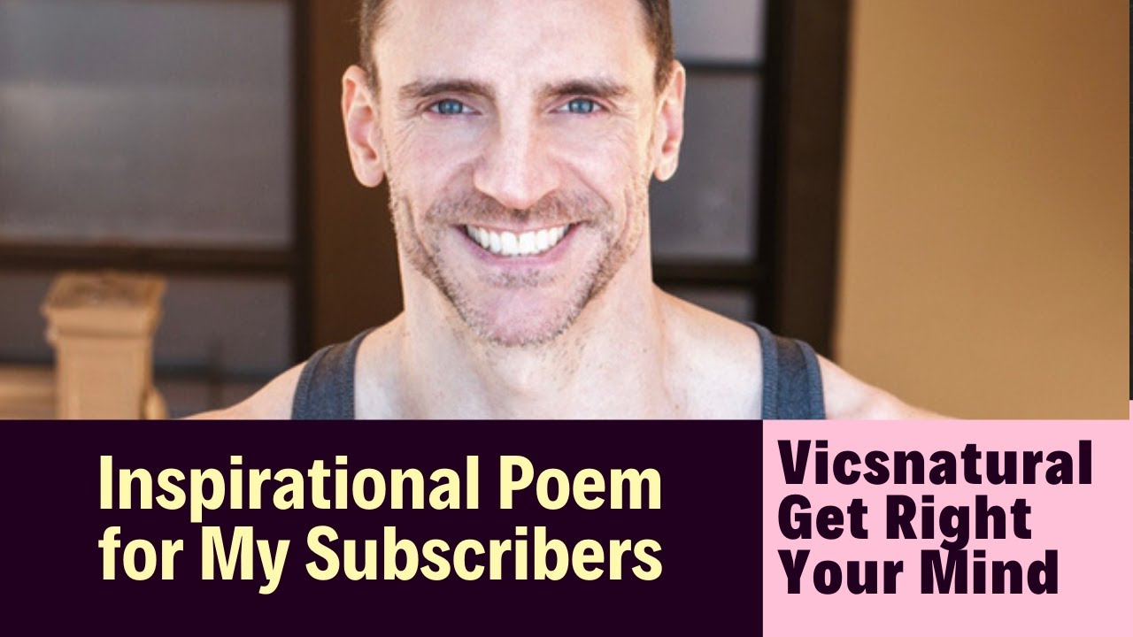 Inspirational Poem for Vicsnatural Subscribers - YouTube