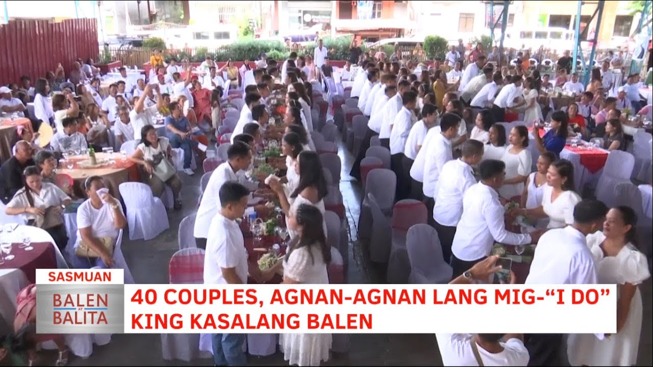 40 couples, agnan-agnan lang mig-“I do” king Kasalang Balen | CLTV36 ...