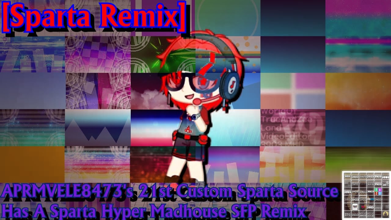[Sparta Remix] APRMVELE8473's 21st Custom Sparta Source Has A Sparta ...