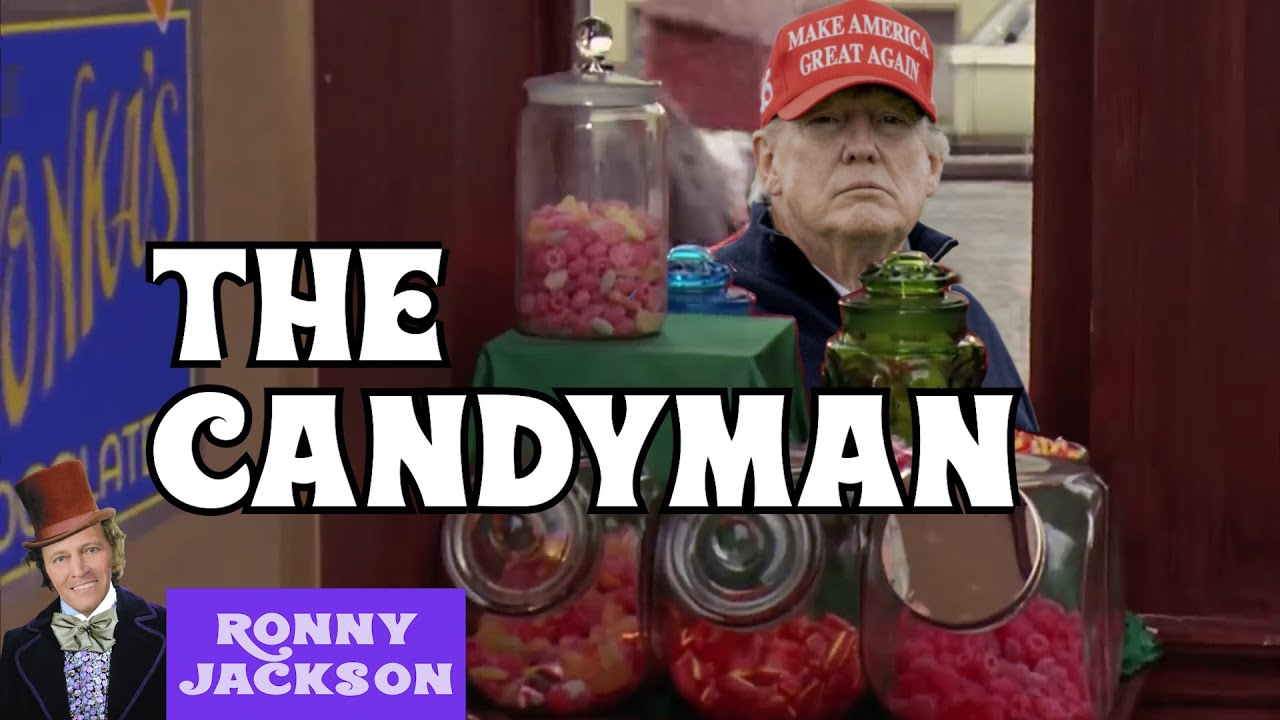 The Candy Man (Ronny Jackson / Donald Trump / Willy Wonka song parody ...
