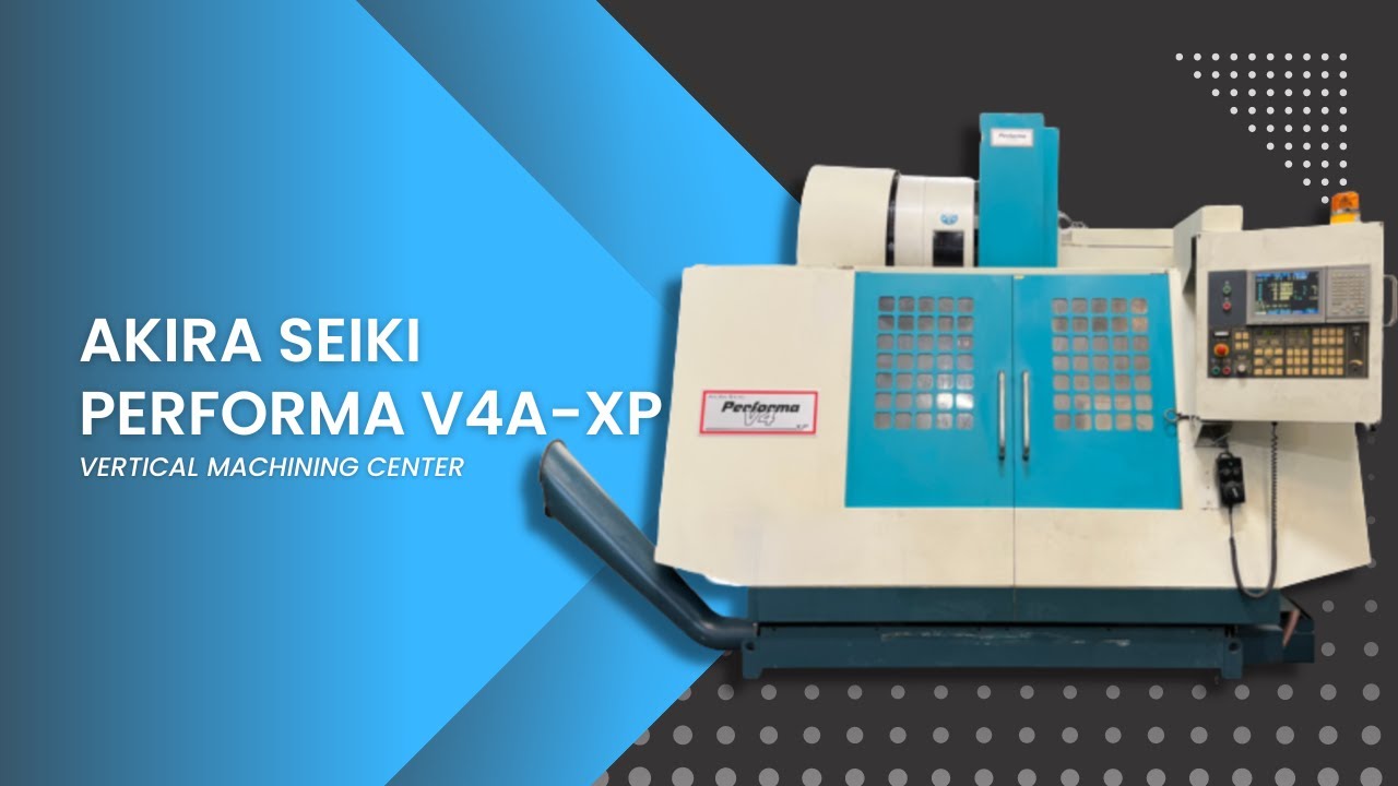 AKIRA SEIKI PERFORMA V4A-XP VERTICAL MACHINING CENTER SKU 2322 – MachineStation - YouTube