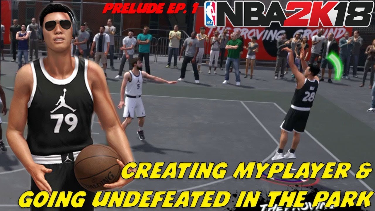 NBA 2K18 My Career Player Creation & Dropping 3's In the Park!(Prelude ...