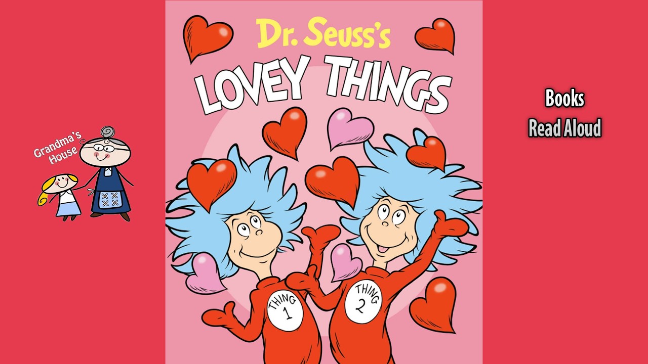 Grandma Reads: Dr. Seuss's "Lovey Things" | Sweet Storytime 💖 - YouTube