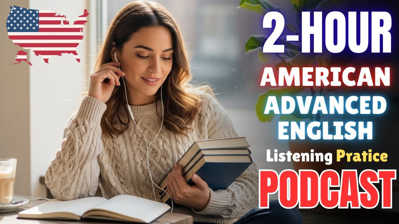 (2-Hour) American ENGLISH Listening Practice || Advanced English ...