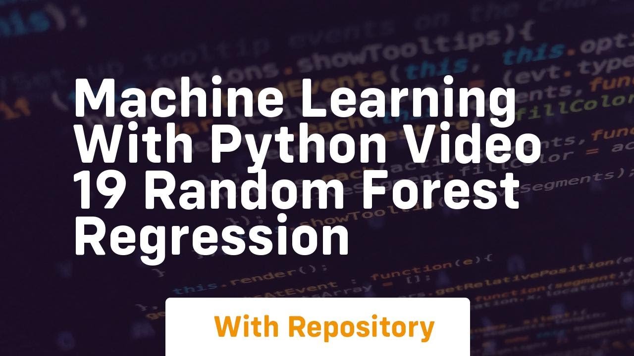 Machine learning with python video 19 random forest regression - YouTube