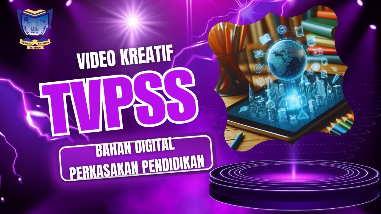 VIDEO KREATIF TVPSS 2025 (BAHAN DIGITAL MEMPERKASAKAN PENDIDIKAN) - YouTube