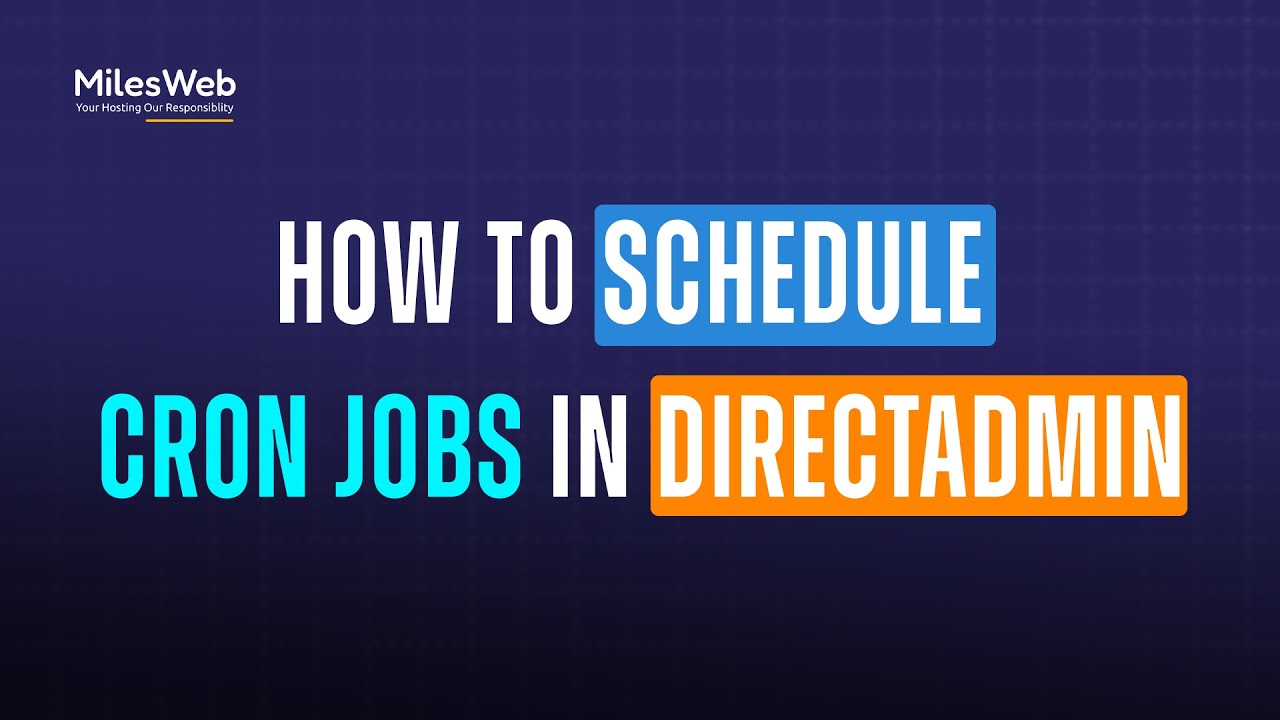 How To Schedule Cron Jobs In DirectAdmin MilesWeb YouTube how-to-schedule-cron-jobs-in-directadmin-milesweb-youtube