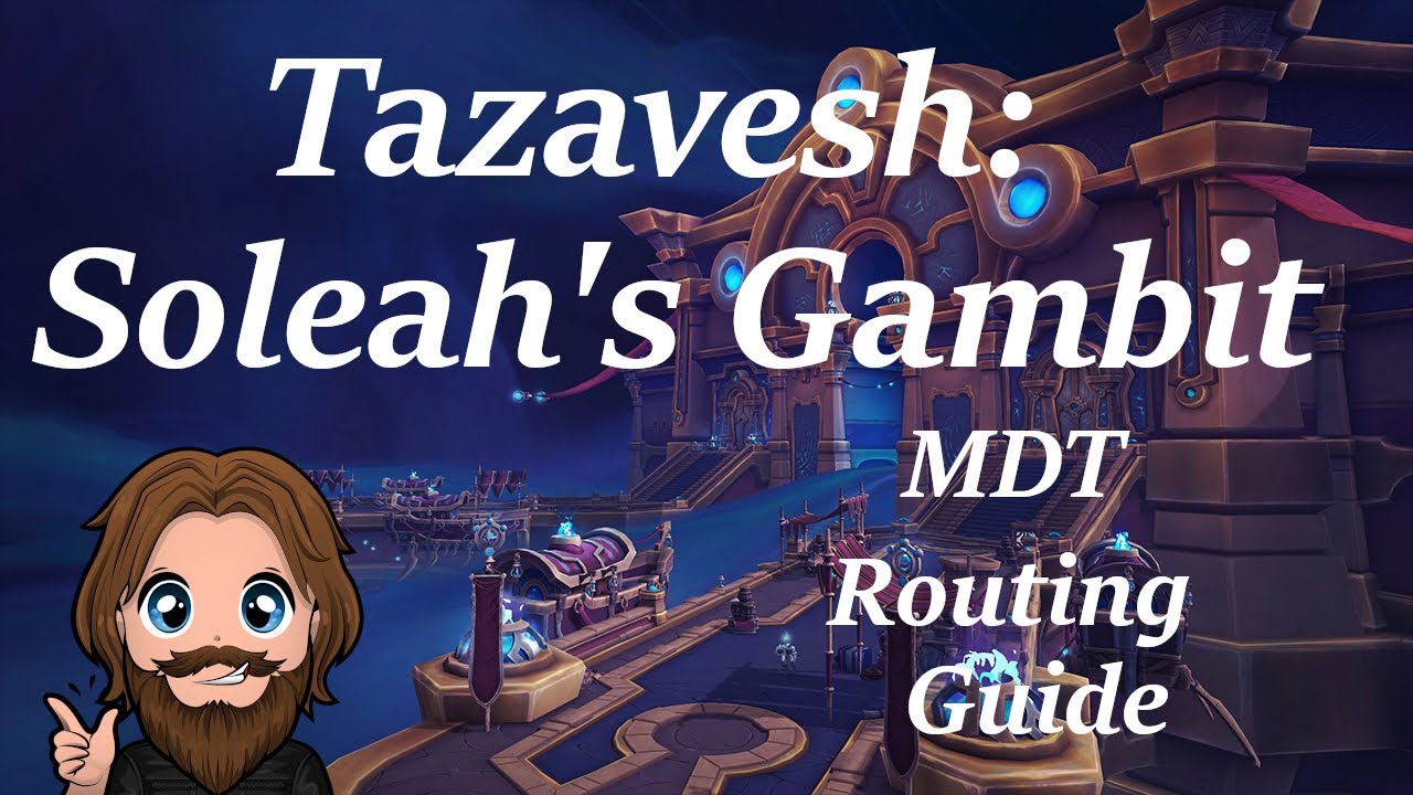 Tazavesh: Soleah's Gambit Routing Guide - YouTube