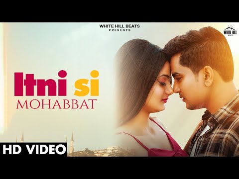 Itni Si Mohabbat (Official Video) Sagar Purohit | Akash Pratap Singh | Romantic Hindi Songs 2022