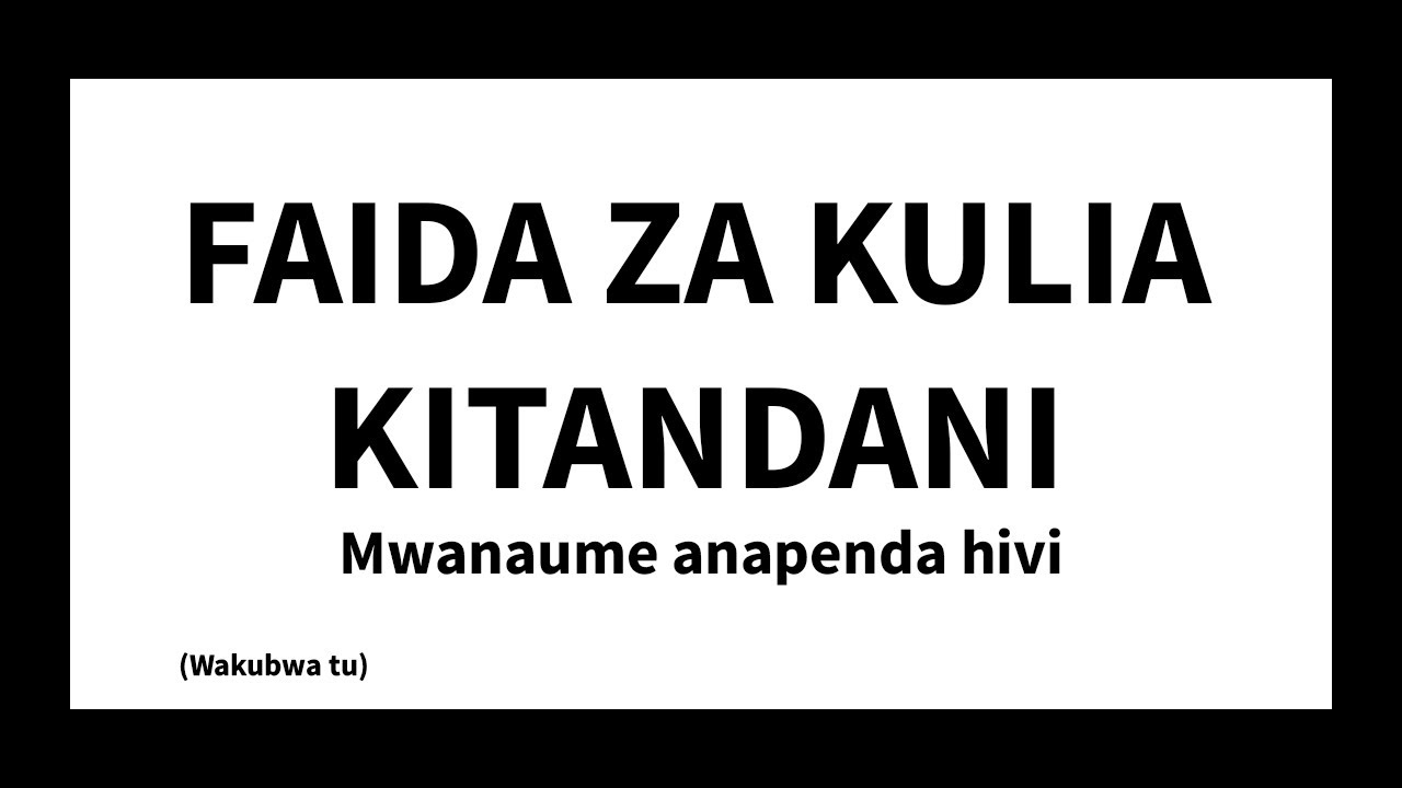 FAIDA ZA KULIA KITANDANI mwanaume hupenda hivi - YouTube