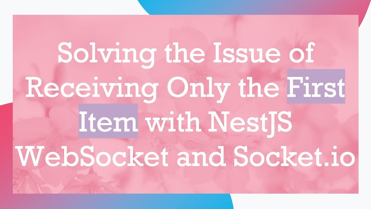 Solving The Issue Of Receiving Only The First Item With Nestjs Websocket And Youtube
