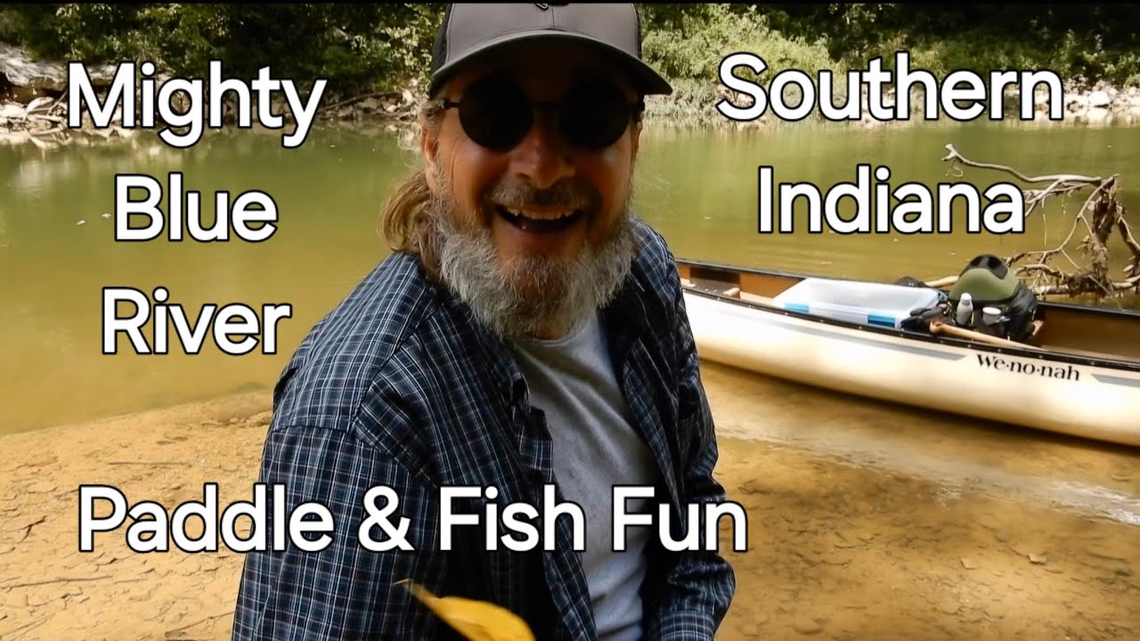 Blue River fish and paddle excursion, Southern Indiana #canoeing - YouTube