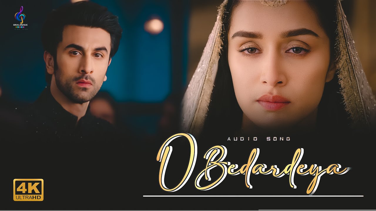 O Bedardeya (Full Video) Tu Jhoothi Main Makkaar | Ranbir, Shraddha ...
