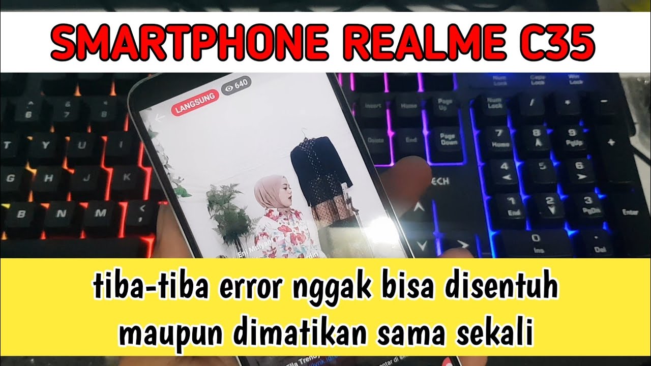SMARTPHONE REALME C35 TIBA TIBA ERROR NGGAK BISA DISENTUH MAUPUN SMARTPHONE REALME C35 TIBA TIBA ERROR NGGAK BISA DISENTUH MAUPUN