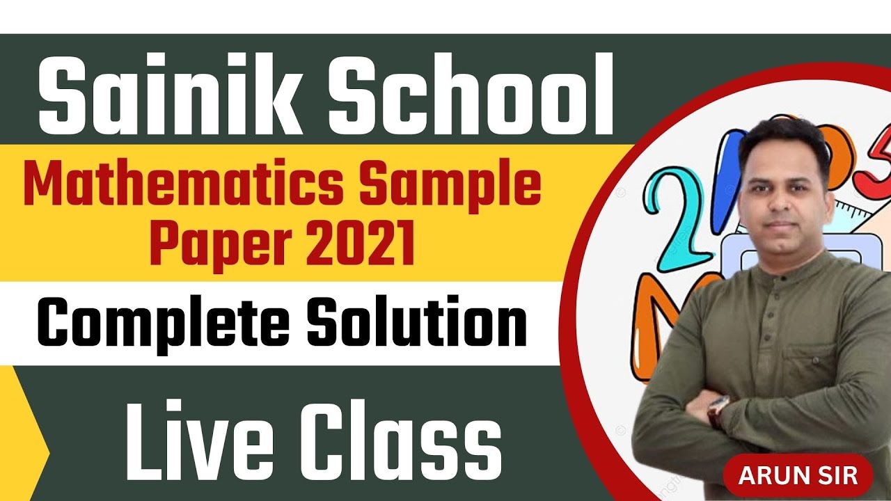 SAINIK SCHOOL | MATHEMATICS 2021 SOLVED SAMPLE PAPER | LIVE CLASS ...