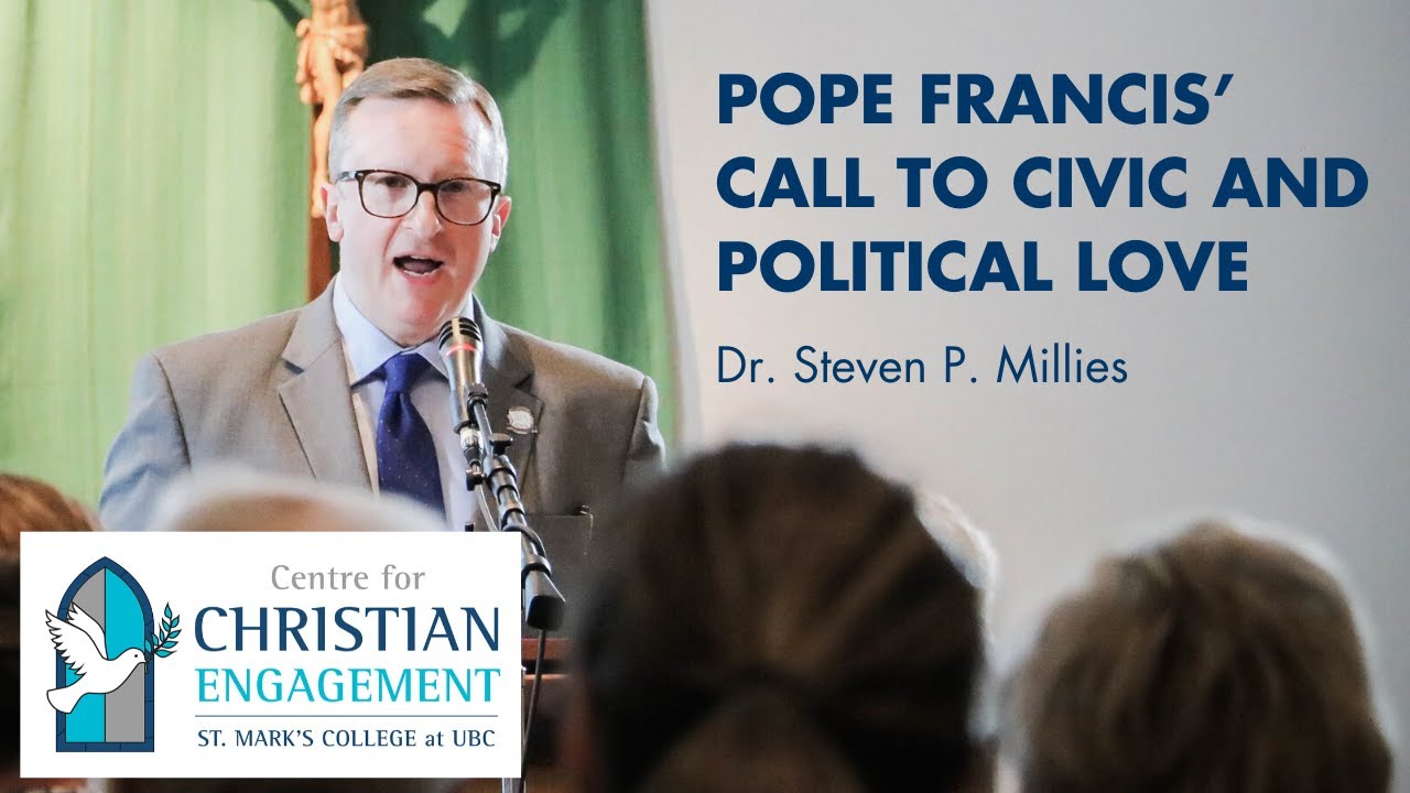 Pope Francis’ Call to Civic and Political Love - Dr. Steven P. Millies ...