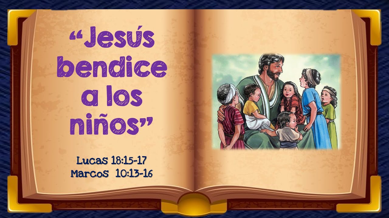 "Jesús bendice a los niños" Marcos 10:13-16 Una historia de Jesús para ...