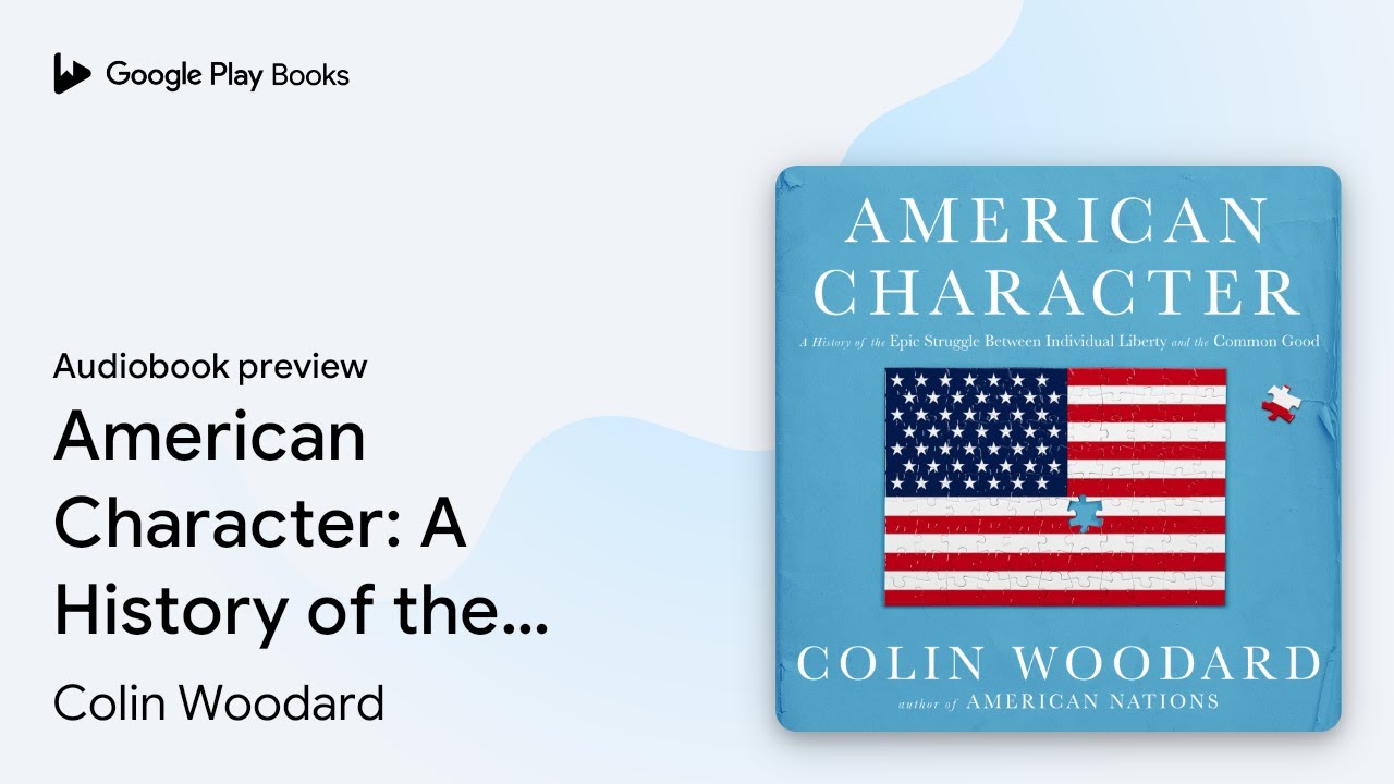 American Character: A History of the Epic… by Colin Woodard · Audiobook ...