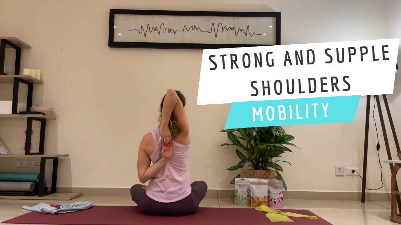 Strong and Supple Shoulders | MOBILITY - YouTube