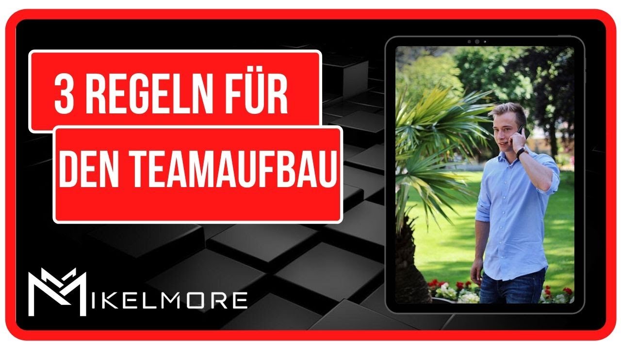 3 Regeln für den Teamaufbau im Network - YouTube