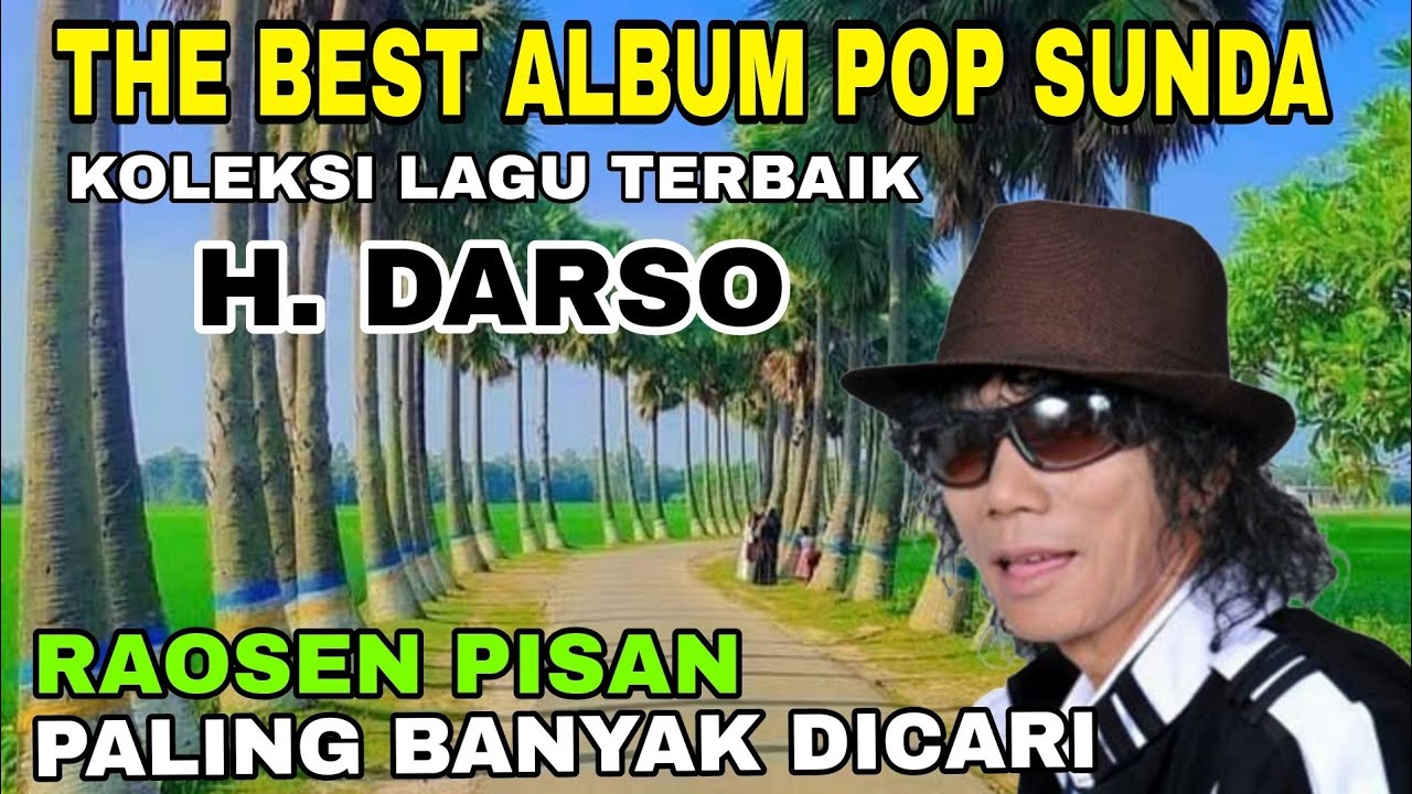 THE BEST ALBUM POP SUNDA || KOLEKSI LAGU TERBAIK H. DARSO || RAOSEN ...