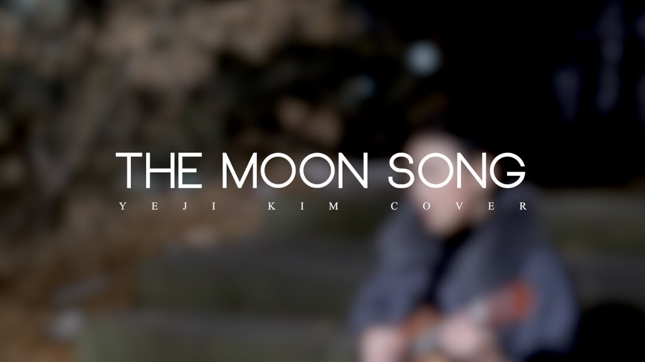 The Moon Song - Her Soundtrack (Yeji Kim Cover) - YouTube