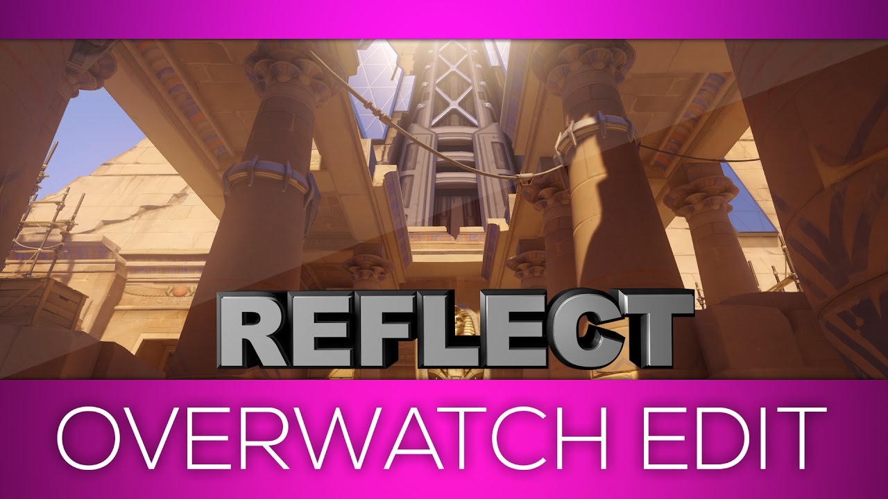 "REFLECT" | Overwatch Edit - YouTube