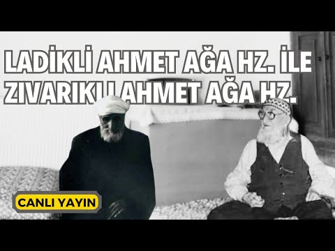 Ladikli Ahmet Ağa (k.s) Hazretleri ile Zıvarıklı Ahmet Ağa k.s Hazretleri - Canlı Yayın | Kerim Tunç