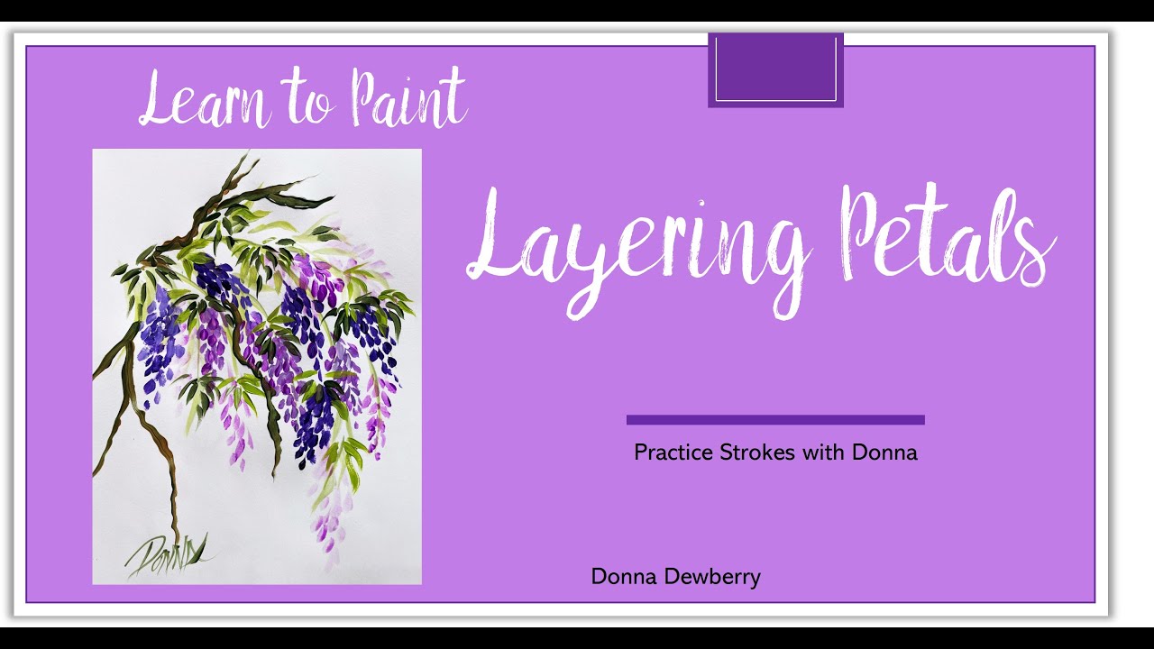 Learn to Paint One Stroke - Practice Strokes With Donna: Layering ...