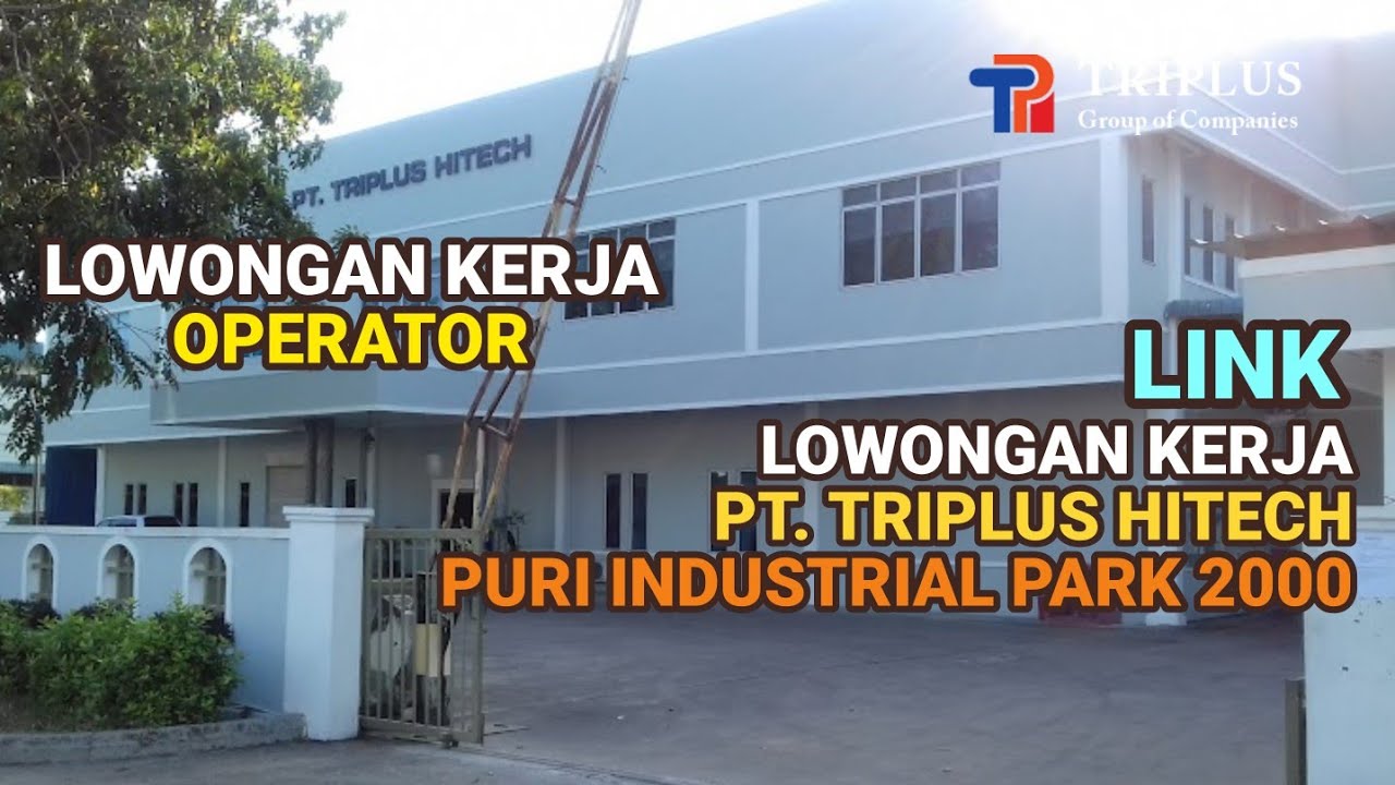 Lowongan Kerja Operator Batam hari ini PT Triplus Hitech Batam Center ...