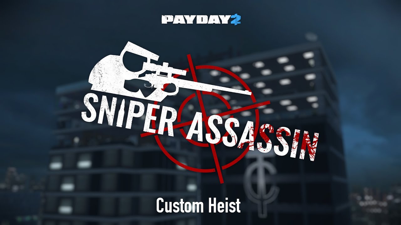 Payday 2 Custom Map - Sniper Assassin (TRAILER) - YouTube