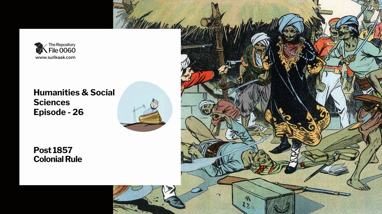 Post 1857 Colonial Rule | Humanities & Social Sciences - Ep 26 | The ...