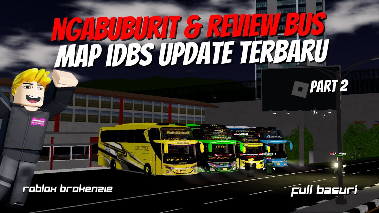 NGABUBURIT DAN REVIEW BUS DI MAP IDBS UPDATE TERBARU !! BROKENZ1E ...