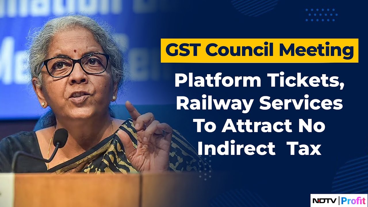 GST Council Meet | Exempted From GST: Platform Tickets, Cloak Room | NDTV Profit - YouTube