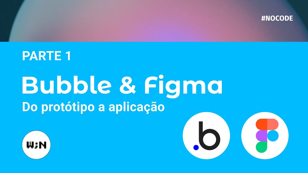 Bubble & Figma - Do protótipo a aplicação - PARTE 1 - YouTube