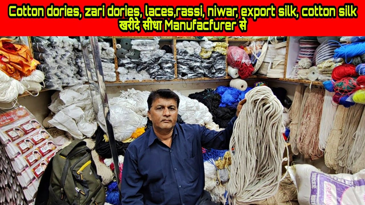 Cotton dories, zari dories, laces,rassi, niwar, export silk, cotton ...