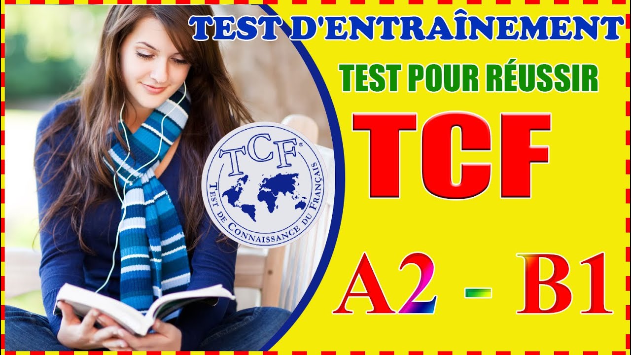 Compilation TCF A2 - B1, Test TCF, Test de connaissance du français ...