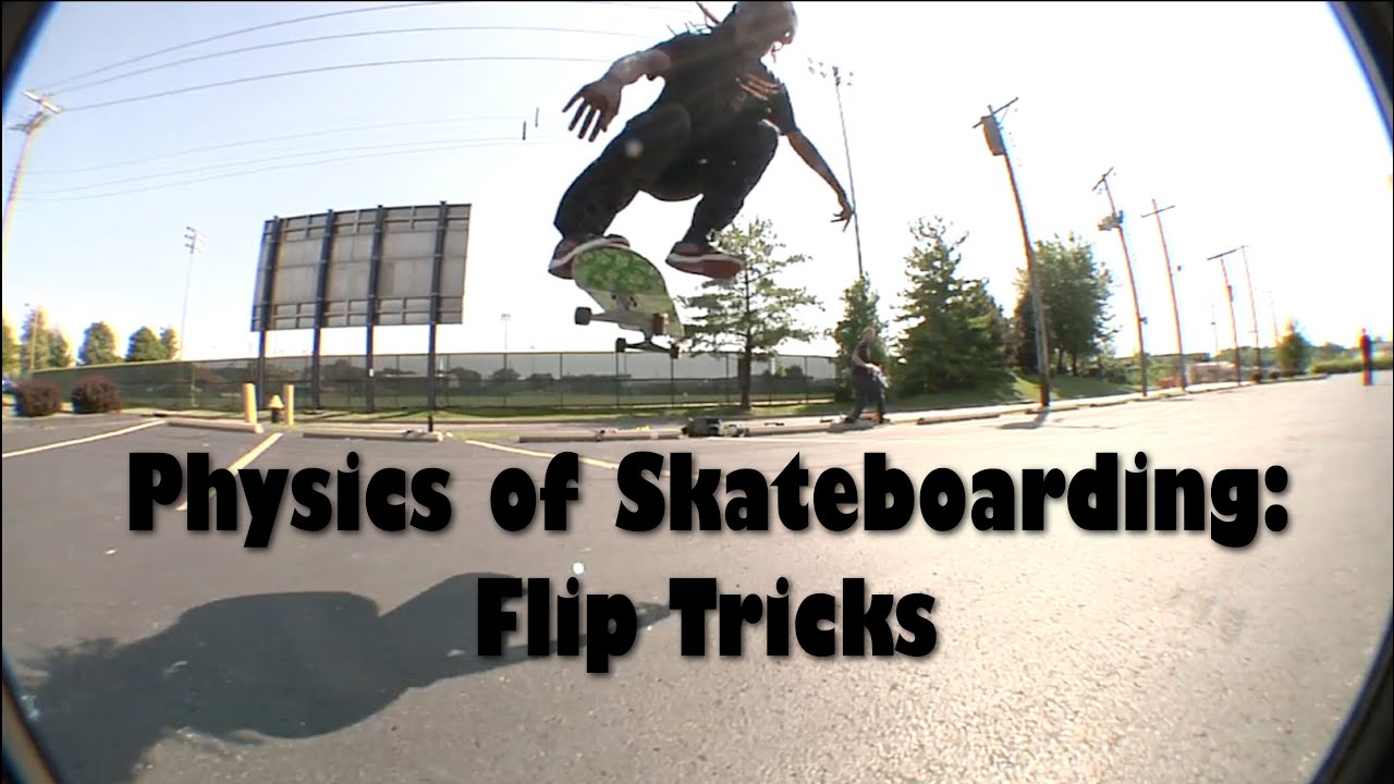 Physics of Skateboarding: Flip Tricks - YouTube