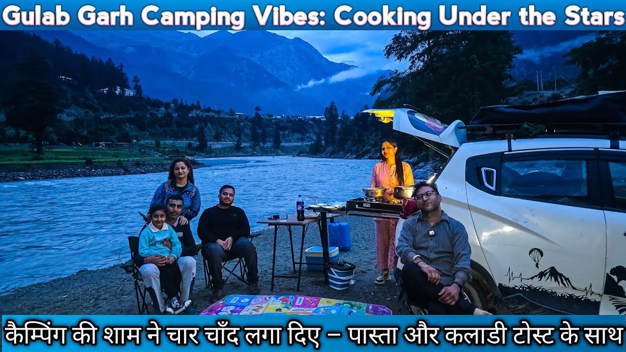 Gulab Garh Camping Vibes: Cooking Under the Stars | कैम्पिंग की शाम ने ...