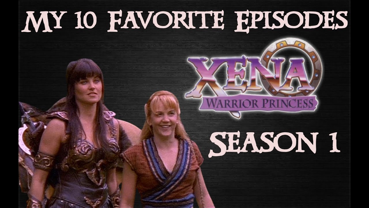 My 10 Favorite Episodes of Xena: Warrior Princess | Season 1 - YouTube