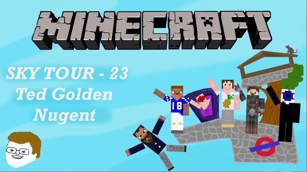 Minecraft - Skyblock - Sky Tour Ep 23 - Ted Golden Nugent - YouTube