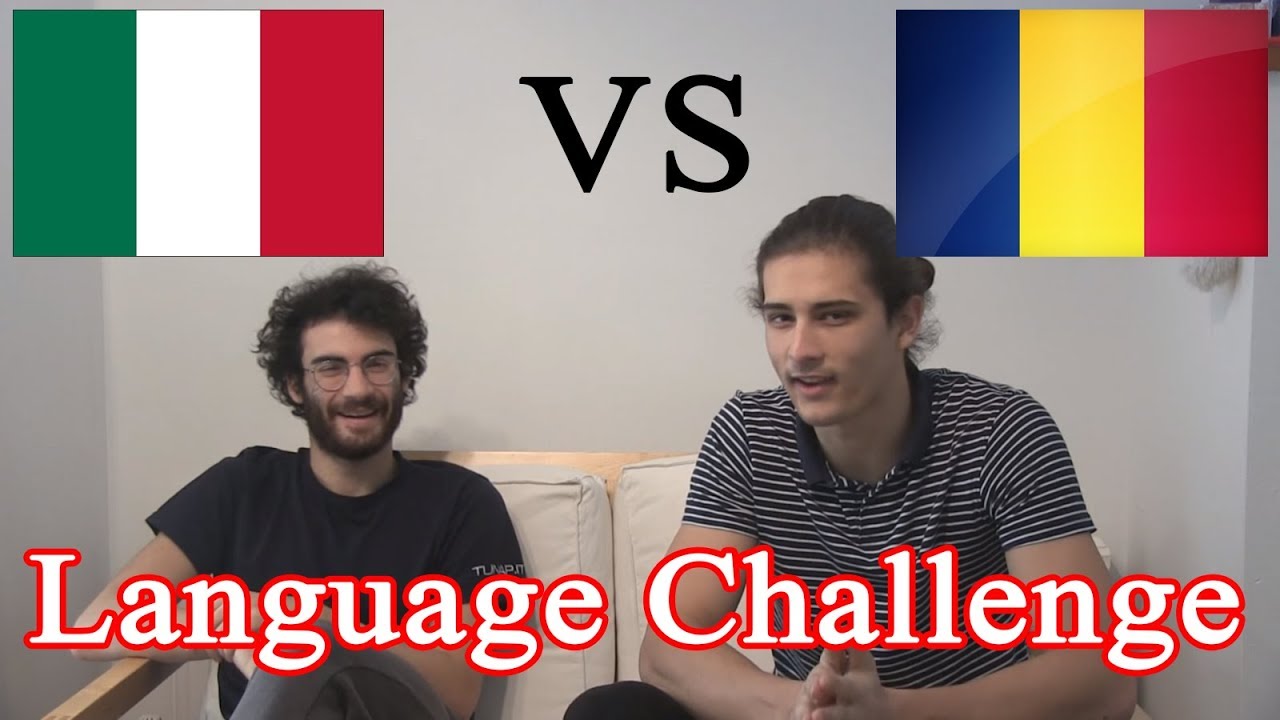 LANGUAGE CHALLENGE - Romanian VS Italian - YouTube