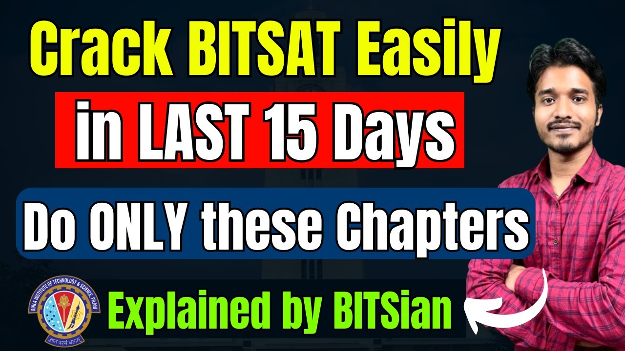 BITSAT 2023: How to Confirm 200 Marks? Most High Weighatge Chapters for ...