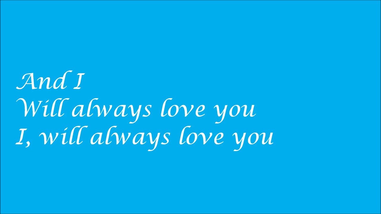 I Will Always Love You - Whitney Houston (with Lyrics) - YouTube