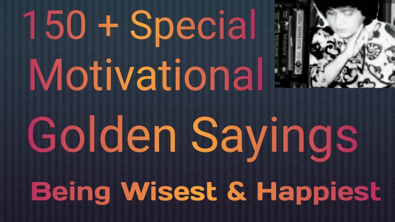 150 + Most Effective Motivational Golden Words for Creating & Enjoying ...