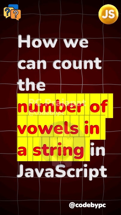 Count The Number Of Vowels In A String In Javascript Javascript Interview Questions Shorts 6647