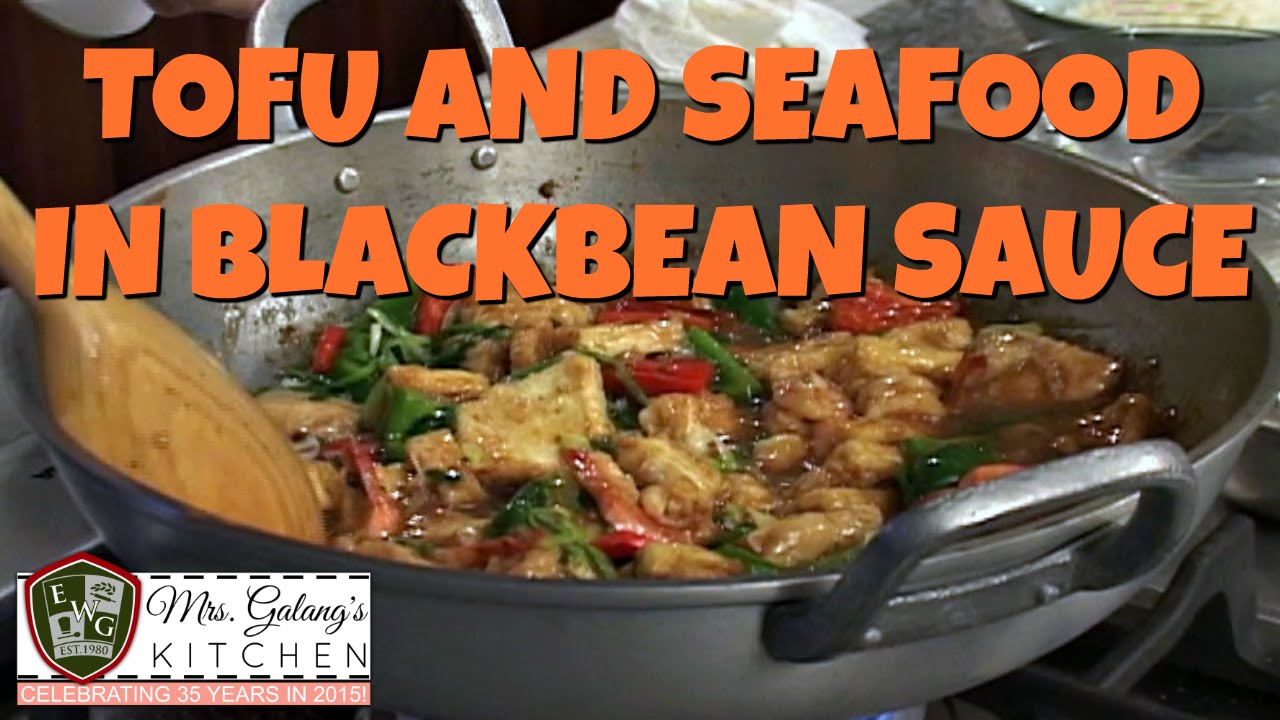 TOFU and SEAFOOD in BLACKBEAN SAUCE (Mrs. Galang's Kitchen S2 Ep5 ...