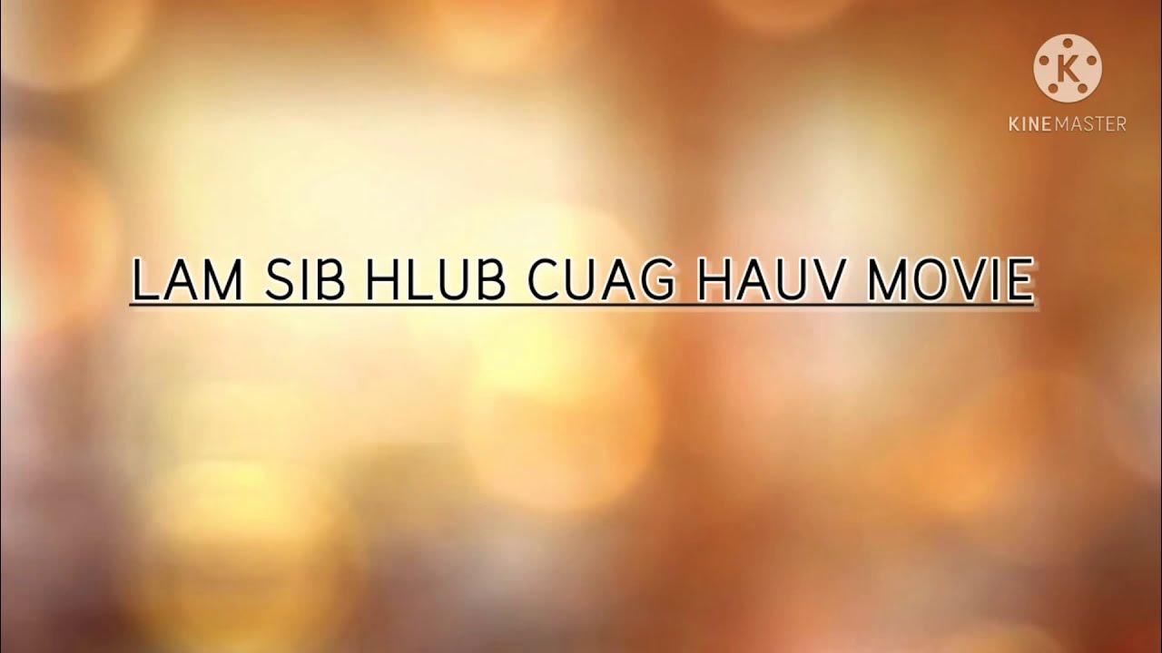 Lam Sib Hlub Cuag Hauv Movie | Phees Lauj - YouTube